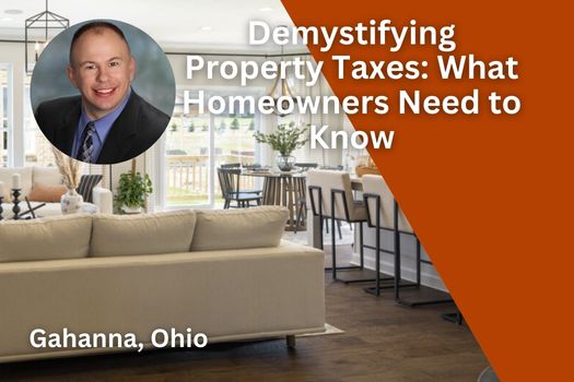 Demystifying Property Taxes: What Gahanna Ohio Homeowners Need to Know