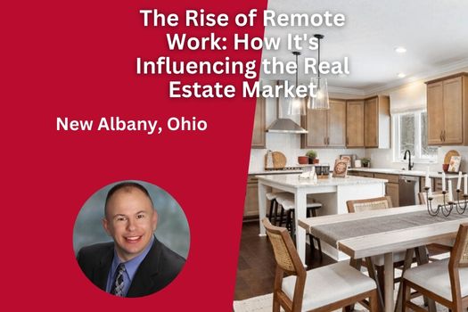 The Rise of Remote Work: How It's Influencing New Albany Ohio's Real ...