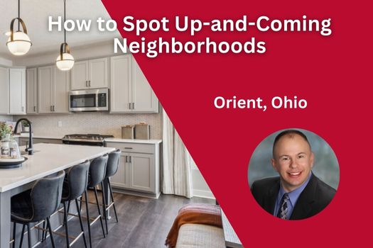 How to Spot Up-and-Coming Neighborhoods in Orient, Ohio