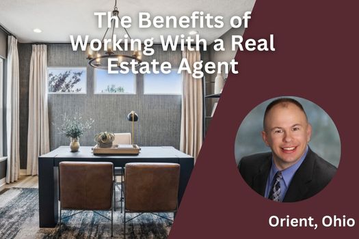 The Benefits of Working With a Real Estate Agent in Orient, Ohio