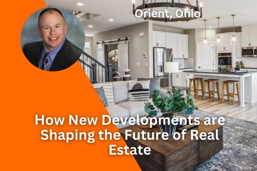 How New Developments are Shaping the Future of Orient, Ohio