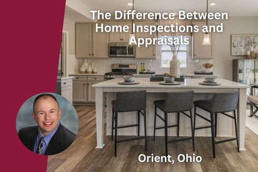 The Difference Between Home Inspections and Appraisals in Orient, Ohio