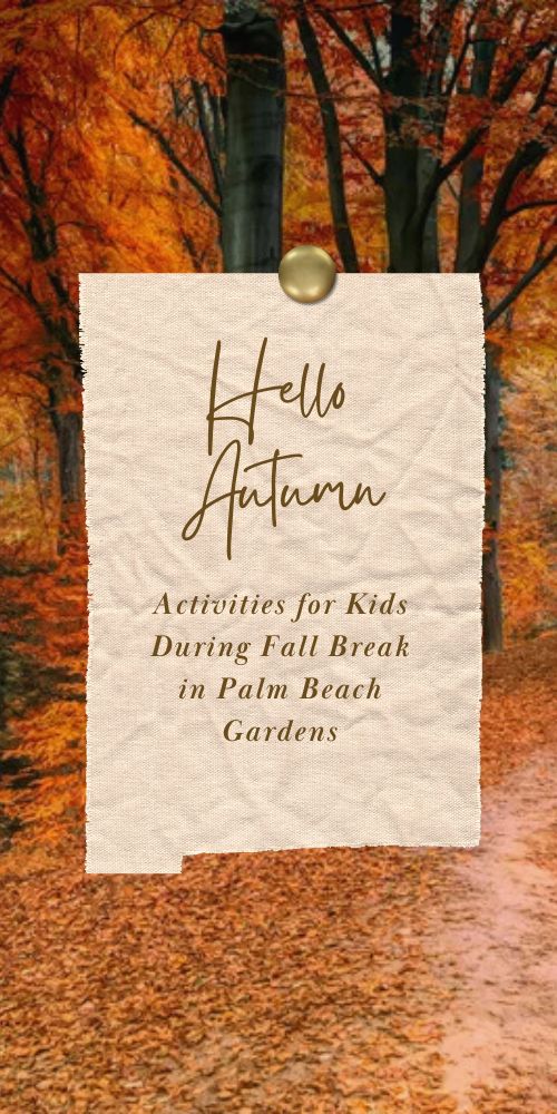 Activities for Kids During Fall Break in Palm Beach Gardens, FL