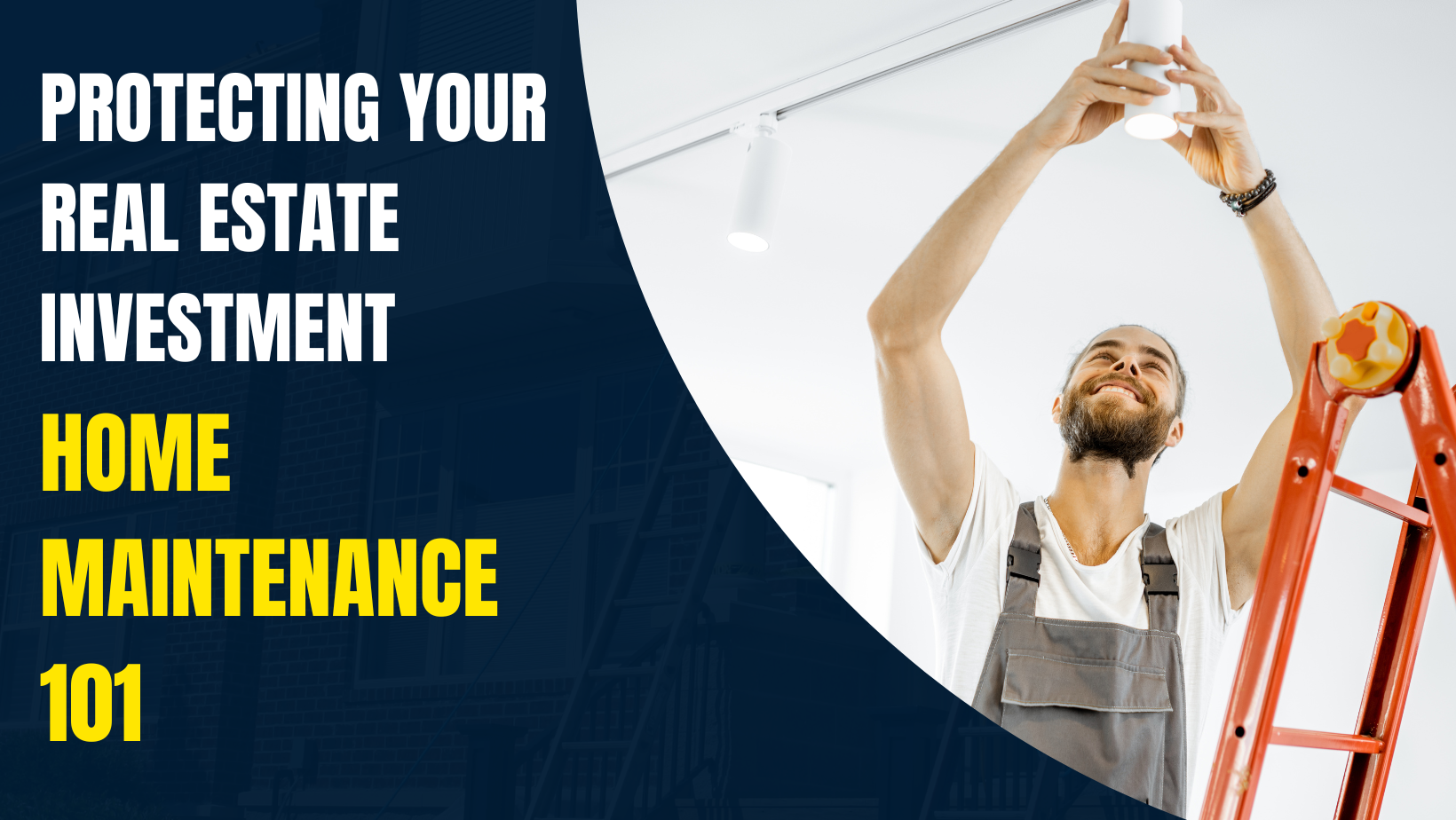 Protecting Your Real Estate Investment: Home Maintenance 101