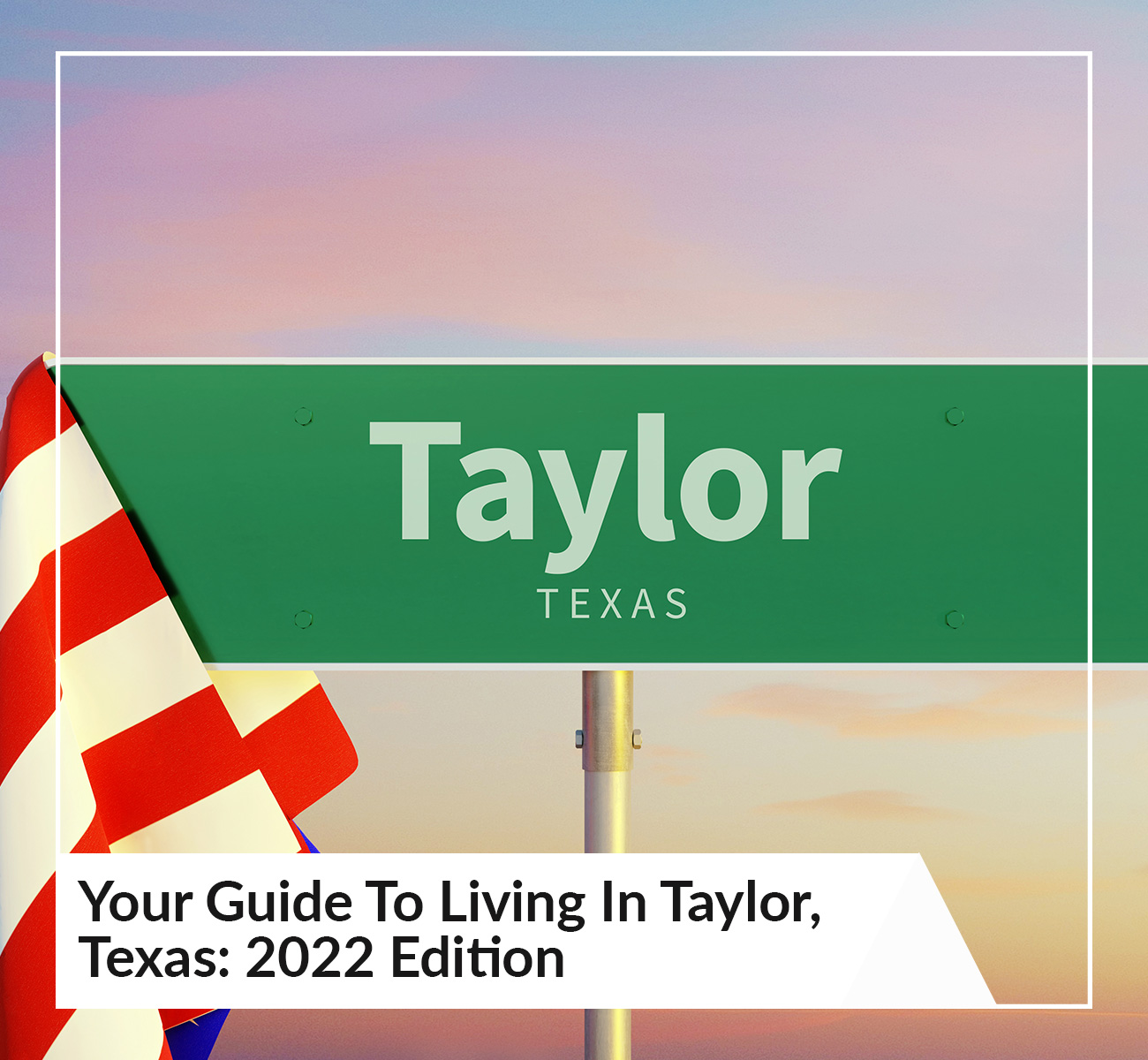 Your Guide To Living In Taylor, Texas: 2022 Edition