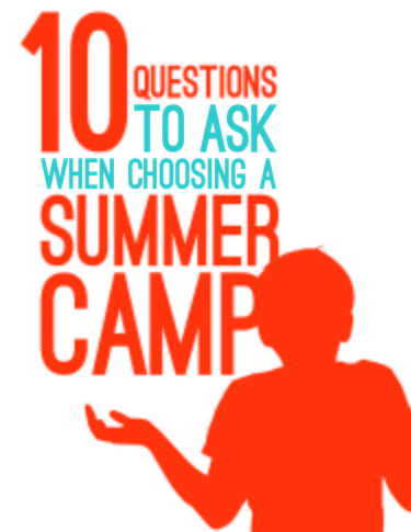 10 Questions to Ask When Choosing a Summer Camp