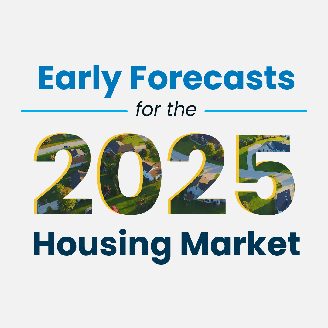 Early Housing Market Forecasts for 2025 VIDEO Early Housing Market Forecasts for 2025 VIDEO