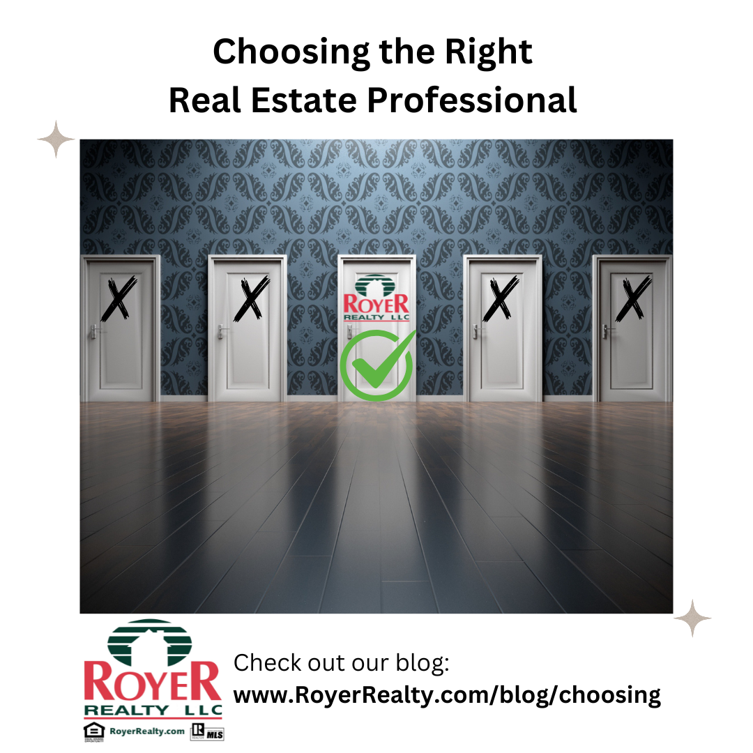 Choosing the Right Real Estate Professional | Royer Realty