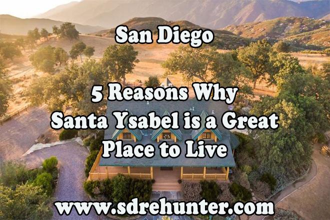 5 Reasons Santa Ysabel San Diego is a Great Place to Live in 2020 | 2021