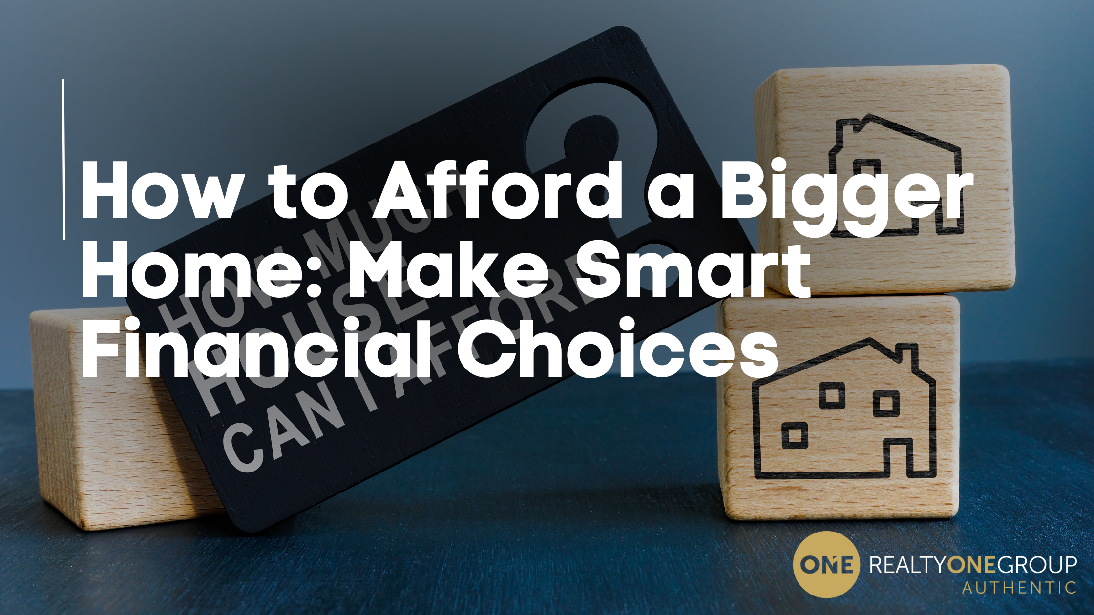 How to Afford a Bigger Home: Make Smart Financial Choices