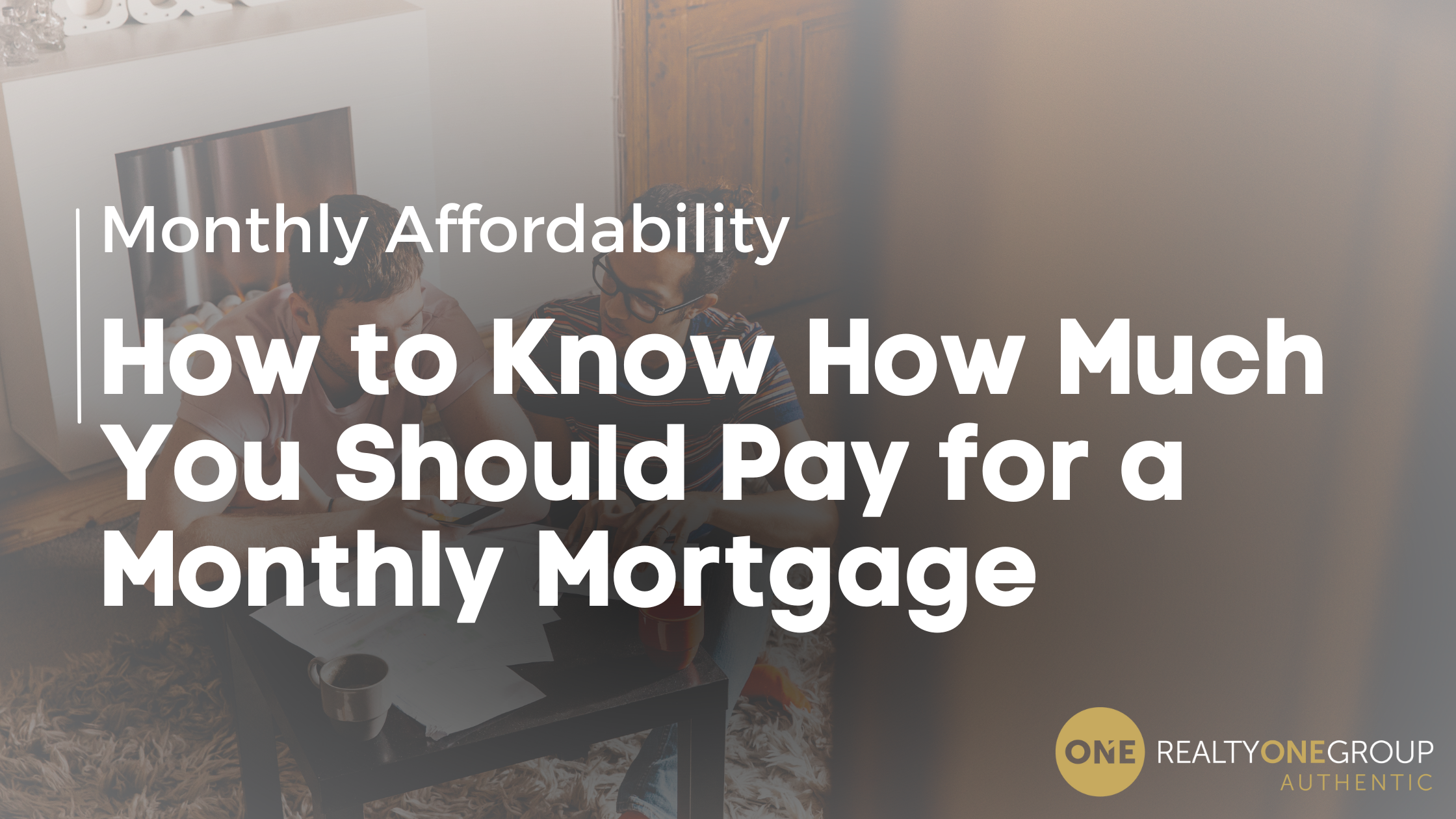 How to Know How Much You Should Pay for a Monthly Mortgage