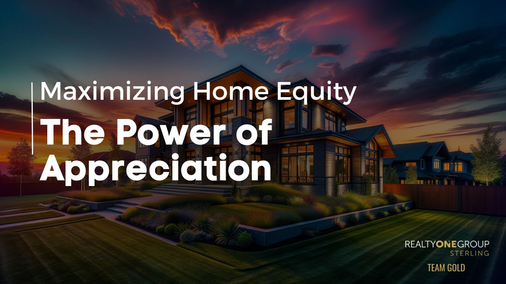 Maximizing Home Equity: The Power of Appreciation