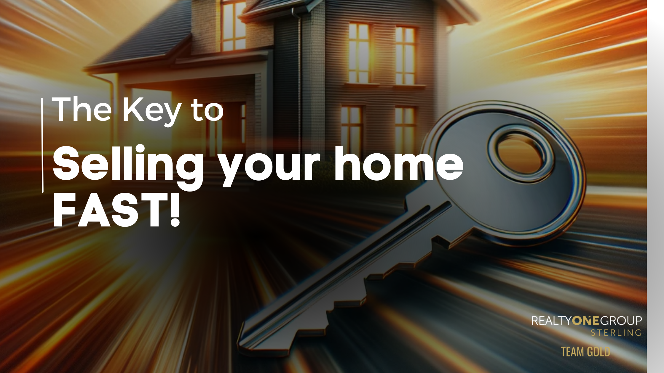 The Key to Selling Your Home Fast!
