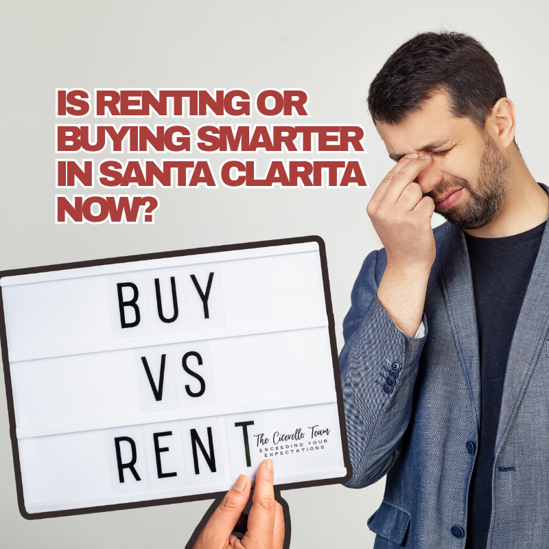 Is Renting or Buying Smarter in Santa Clarita, CA This Year?