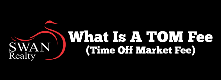 What Is a Time Off Market (TOM) Fee in Real Estate?