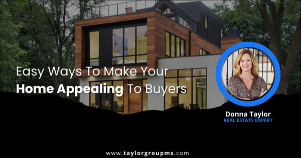 Easy Ways To Make Your Home Appealing To Buyers