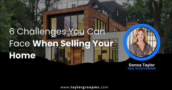 6 Challenges You Can Face When Selling Your Home