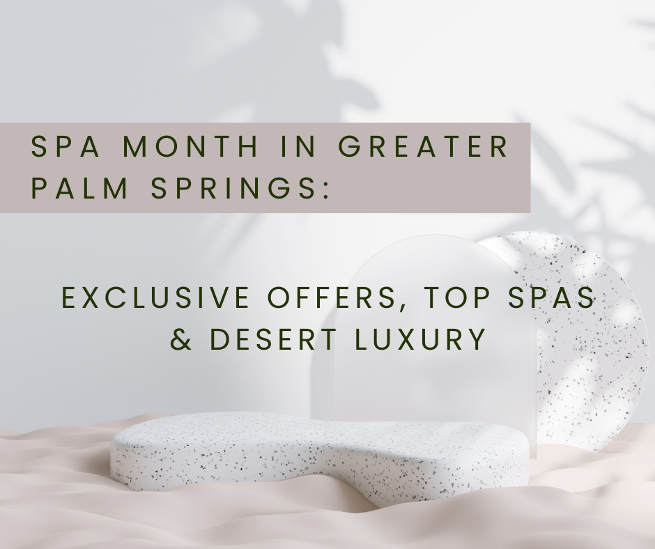 Spa Month in Greater Palm Springs: Exclusive Offers, Top Spas & Desert ...