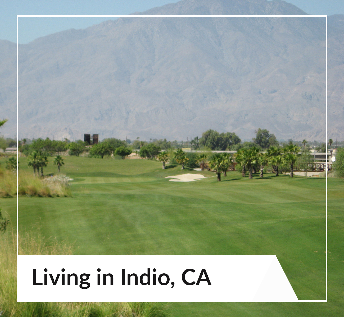 6 Reasons To Consider Living In Indio CA | Make The Move Today!??