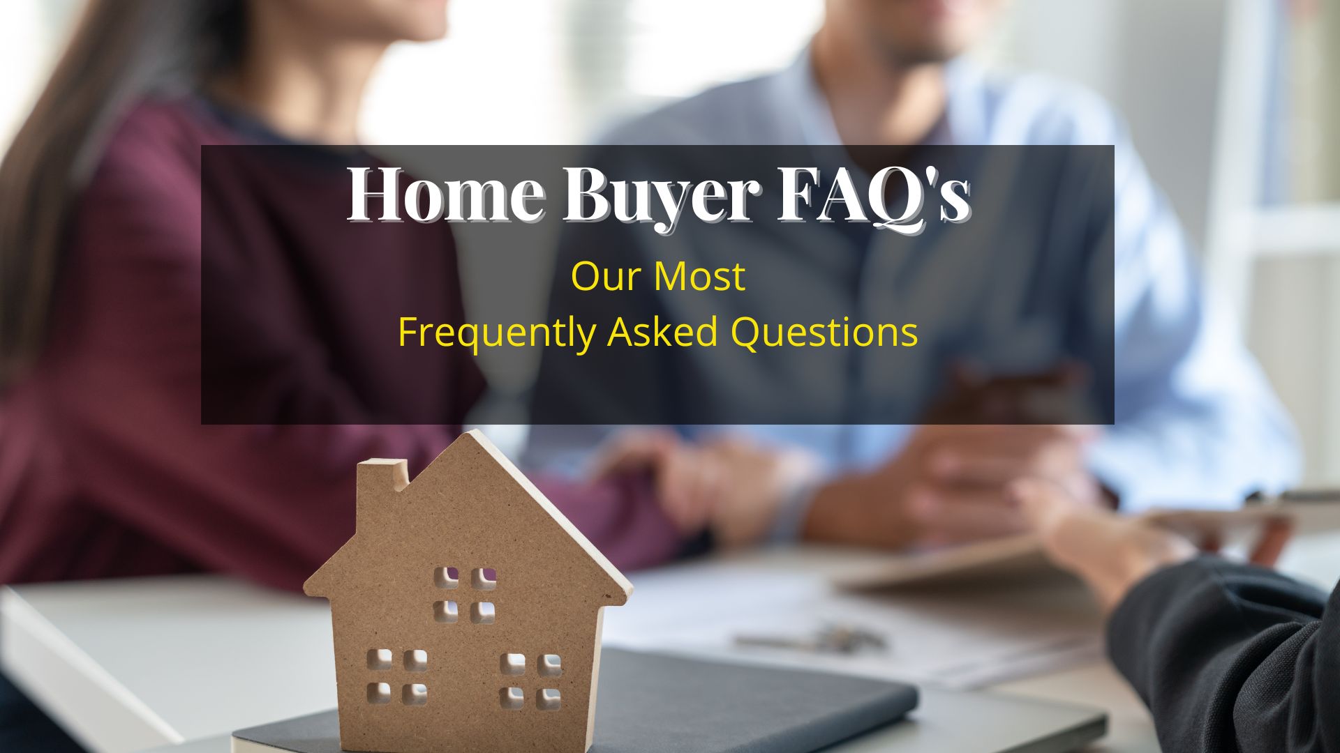 Home Buyer FAQ's