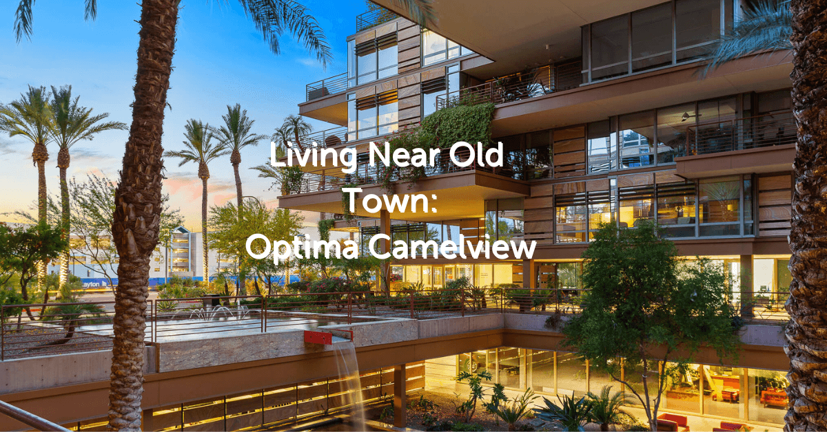 Optima Camelview Living | Steps From Old Town Scottsdale