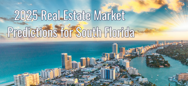 2025 Real Estate Market Predictions for South Florida