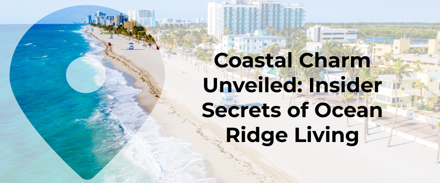 A Local's Guide To Living In Ocean Ridge, FL