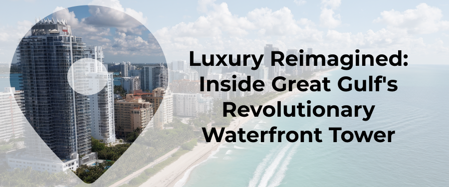 How Great Gulf’s Waterfront Tower Is Set To Elevate Your West Palm ...