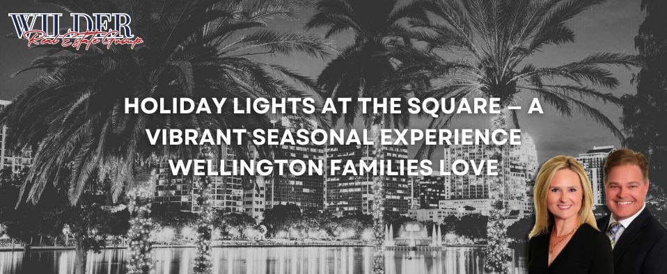 Holiday Lights at The Square: A Wellington Family Favorite in 2025